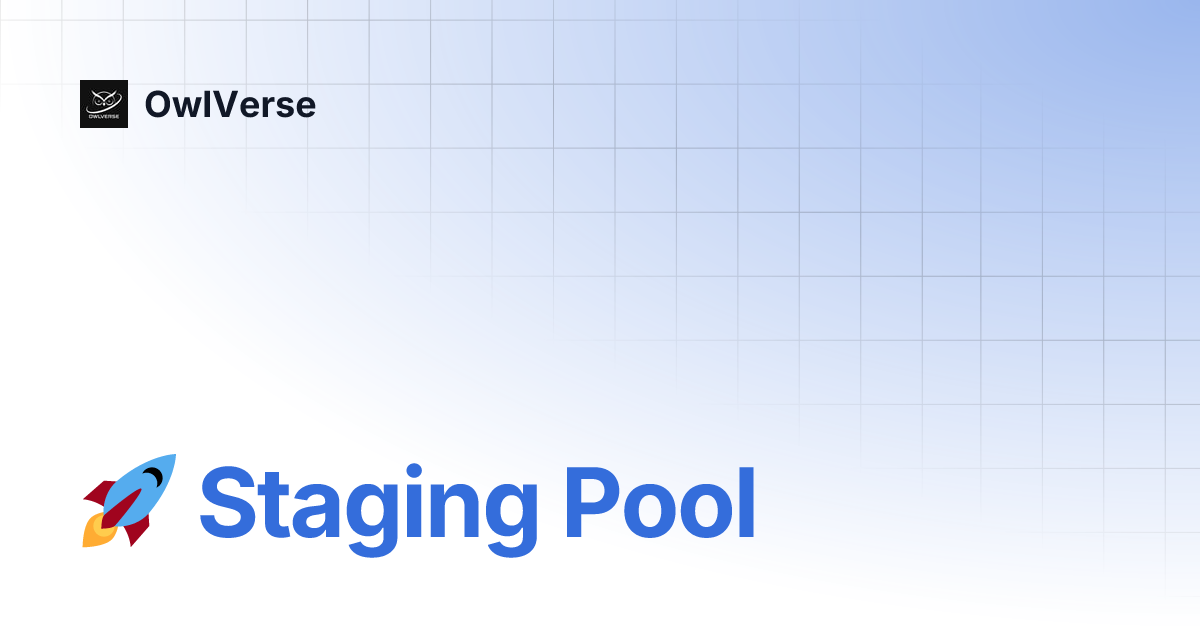 🚀 Staging Pool | OwlVerse